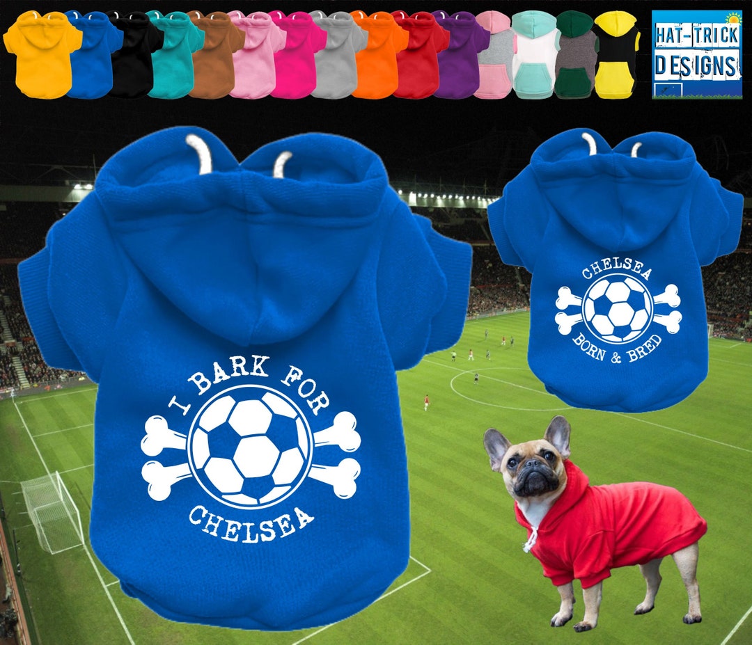 CHELSEA Supporter Football Dog Puppy Pet HOODIE Clothing - XS-4XL - 15 ...