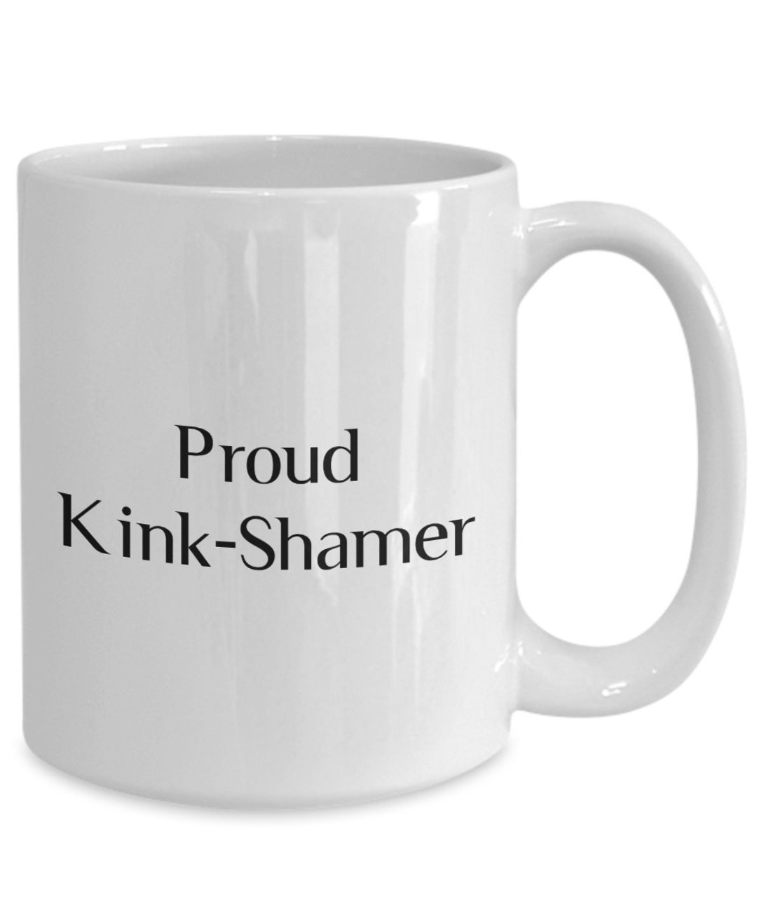 Kink-shamer Mug, Bring Back Kink-shaming, Prude Pride, Kink Shaming ...