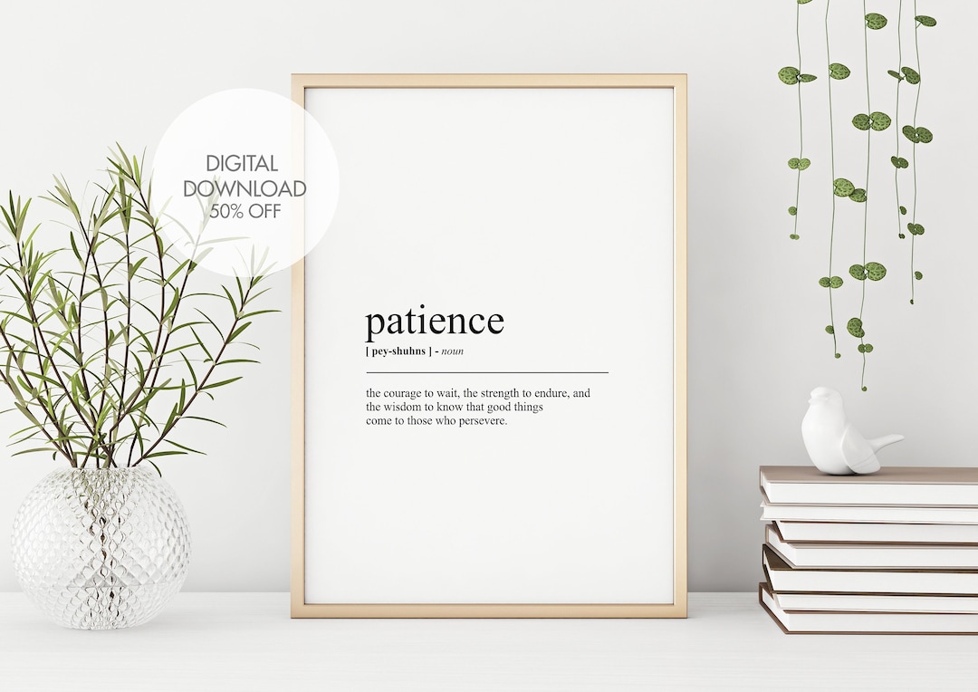 Patience Definition Print | Patience Dictionary Art | Quotes About Life ...