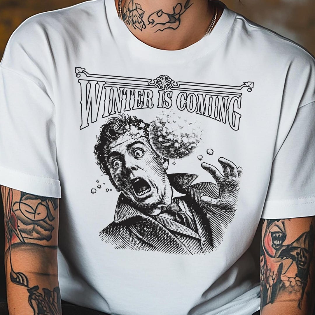 Sarcastic winter is Coming Unisex T-shirt, Funny Sarcastic Shirt ...