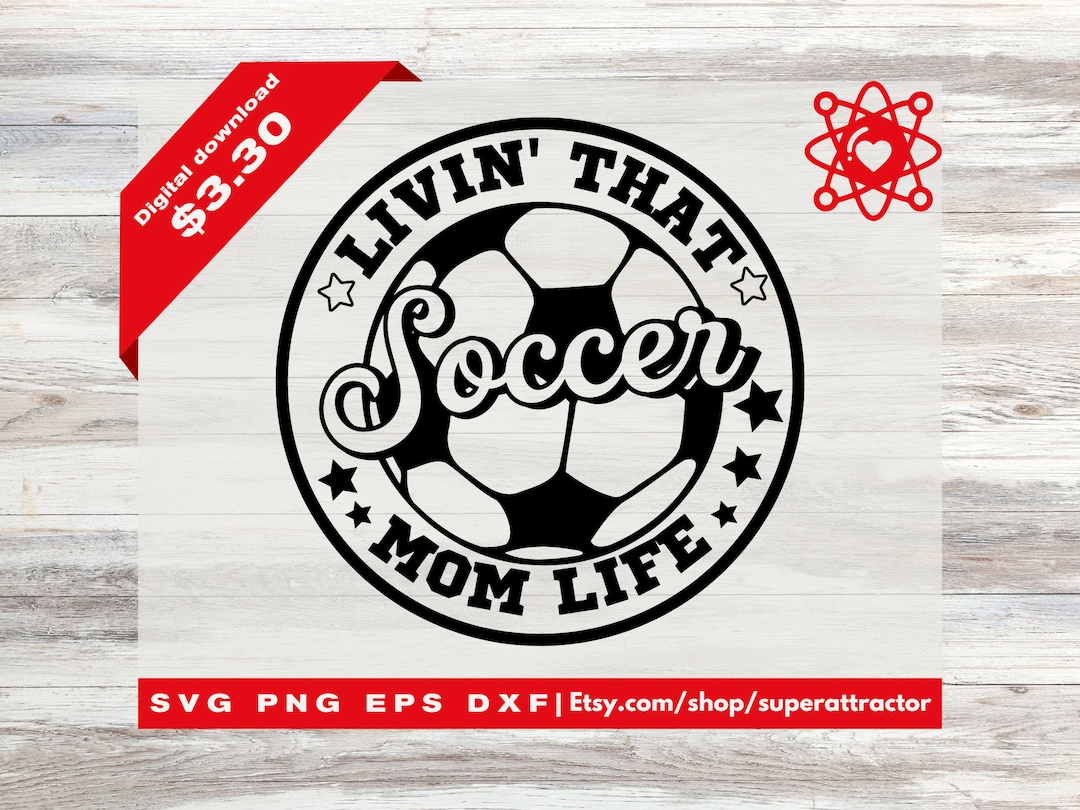 Livin' That Soccer Mom Life Vector, Svg, PDF, PNG, Dxf Downloadable File - Etsy