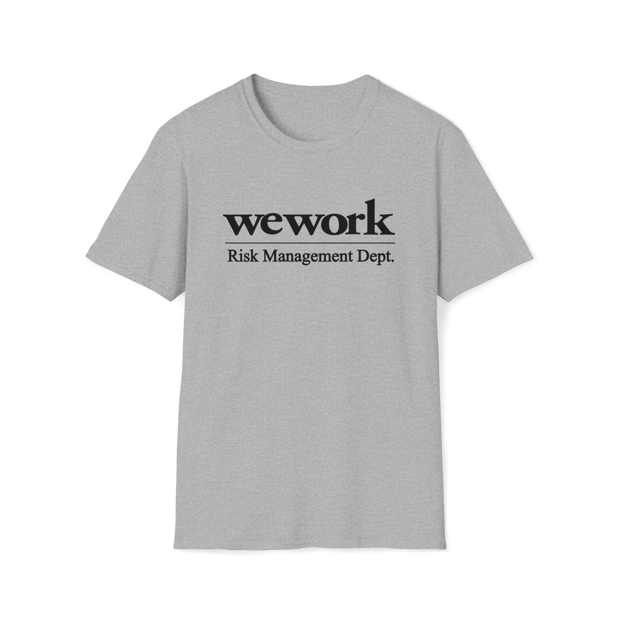 Wework Risk Management Dept. Funny Softstyle Crewneck T-shirt Wall ...