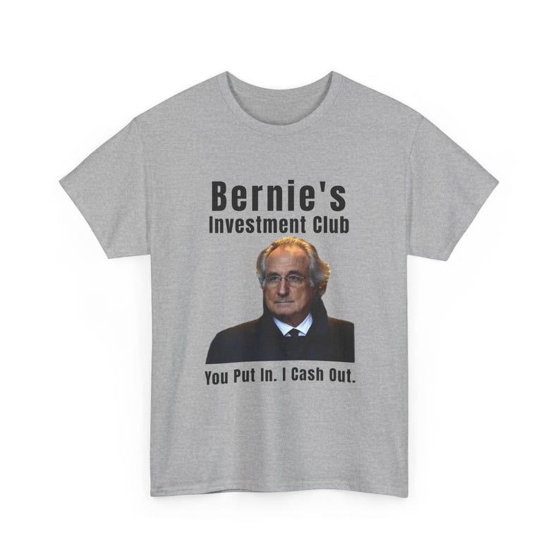 Bernie's Investment Club T-shirt | Bernie Madoff Ponzi Scheme Parody ...