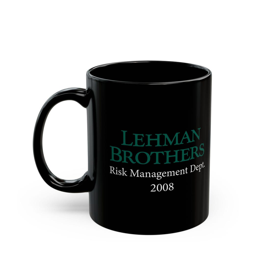Lehman Brothers Risk Management Department 2008 Mug, 11oz/15oz, Black ...