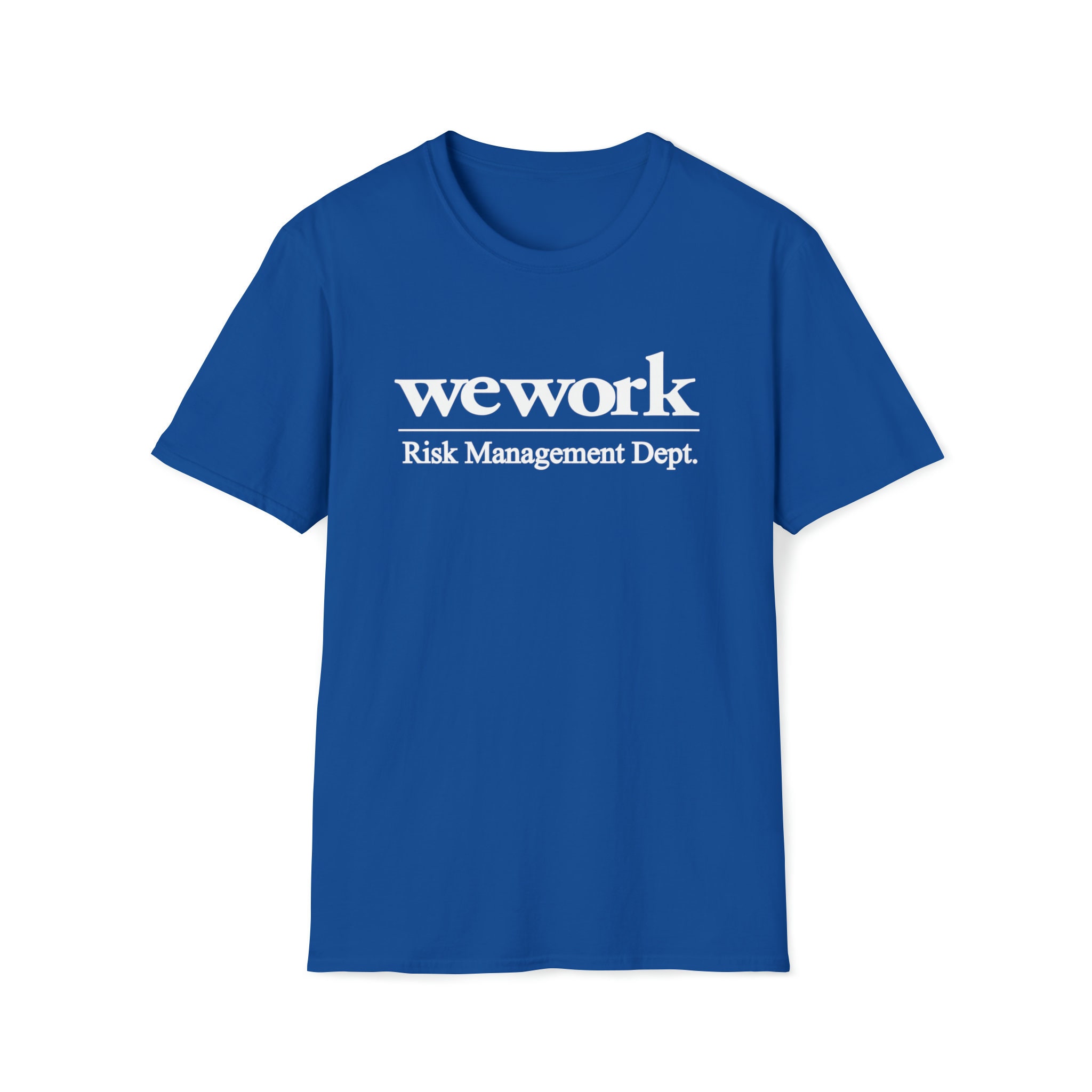 Wework Risk Management Dept. Funny Softstyle Crewneck T-shirt Wall ...