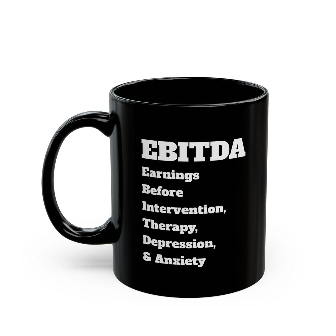 EBITDA Accounting Humor Coffee Mug, 11oz/15oz, Funny EBITDA Parody ...