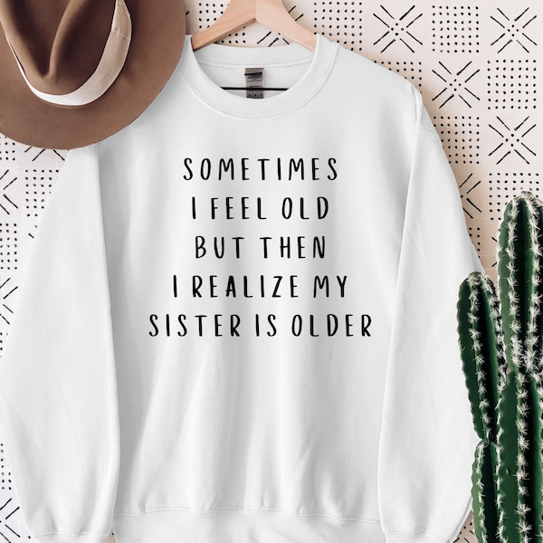 Sometimes I Feel Old but Then I Realize My Brother is Older - Etsy
