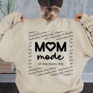 Mom Mode Sweatshirt, All Day Everyday Back Design Sweater, Mother's Day ...
