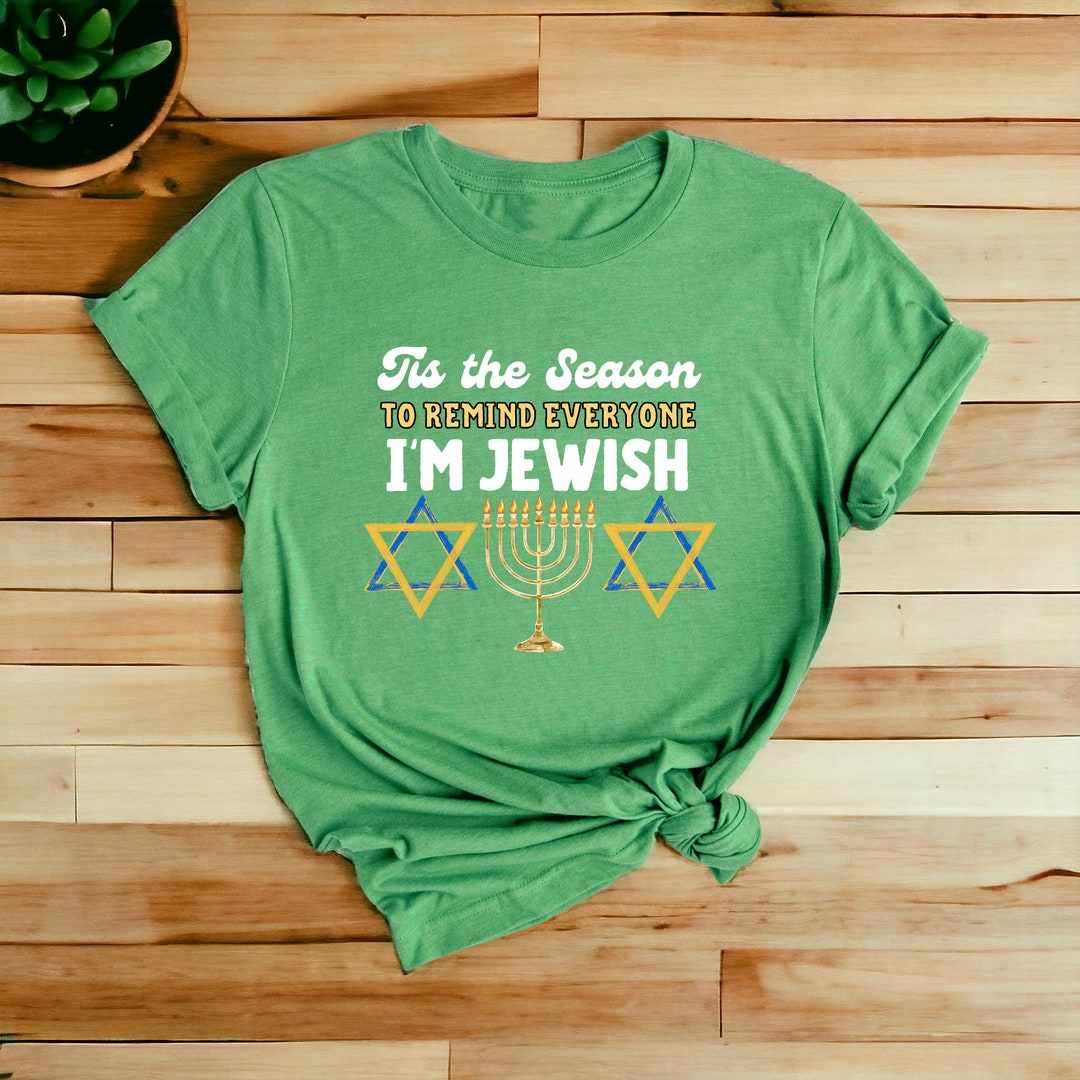 This the Season to Remind Everyone I'm Jewish Shirt, Funny Jewish T ...