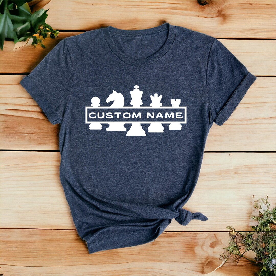 Custom Chess Shirt, Chess Lovers Tee, Customized Chess Lover T-shirt ...
