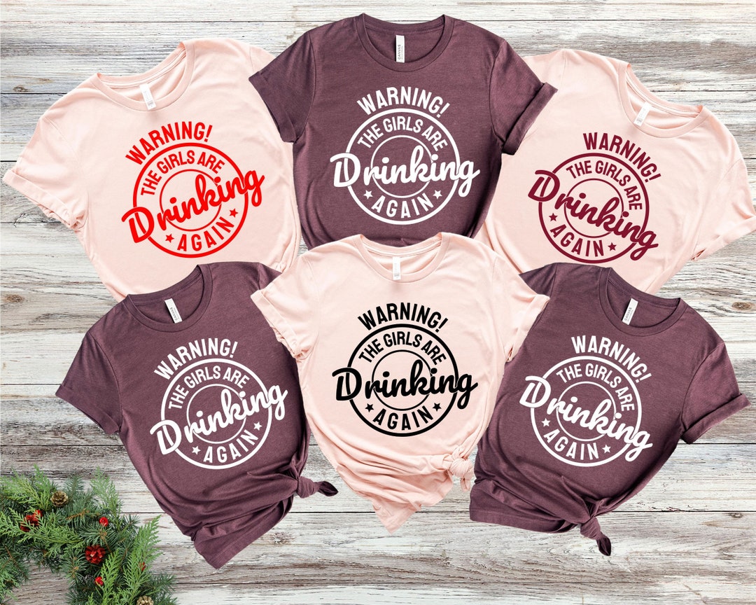 Warning the Girls Drinking Again Shirt Drinking Night Shirt - Etsy