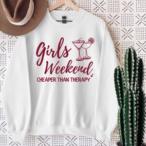 Girls Weekend Cheaper Than Therapy Sweatshirt, Friends Trip Hoodie, Mom ...