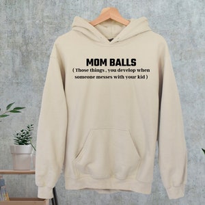 Mom Balls Sweatshirt, Mom Balls Definition Hoodie, Protector Mom ...