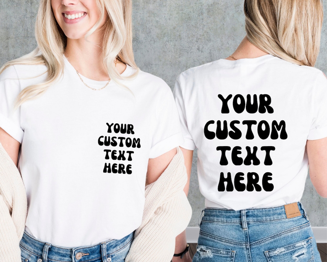 Your Custom Text Front and Back T-shirt, Custom Back Design Tee ...