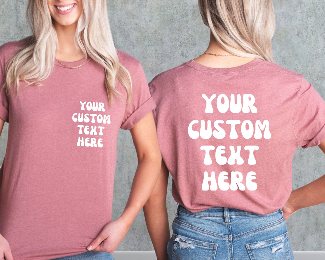 Your Custom Text Front and Back T-shirt Custom Back Design - Etsy