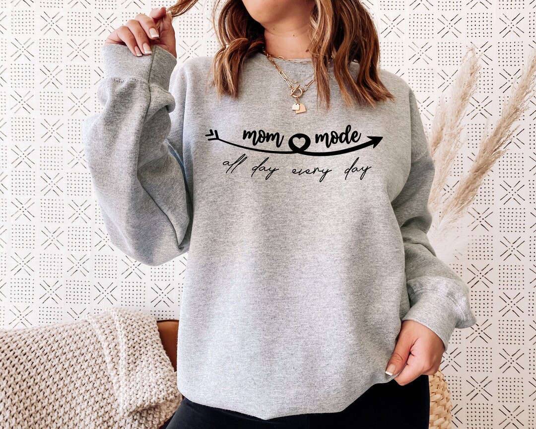 Mom Mode Sweatshirt All Day Every Day Mom Mode Hoodie - Etsy