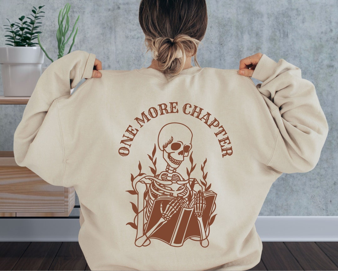 One More Chapter Sweatshirt, Back Design Sweater, Book Nerd Hoodies ...
