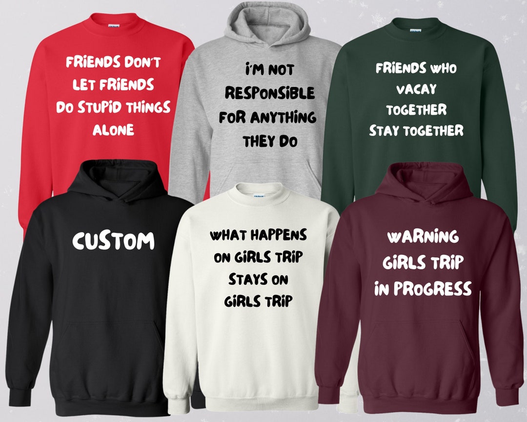 Funny Girls Trip Sweatshirts, Friend Group Sweatshirt, Friends Matching ...