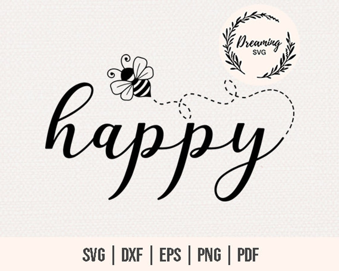 Bee Happy SVG PNG Files for Cutting Machines - Bumble Bee SVG - Bumble ...