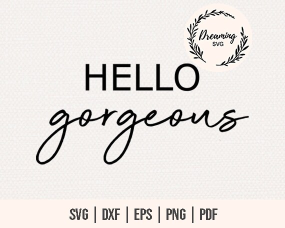 Well Hello Gorgeous Quote