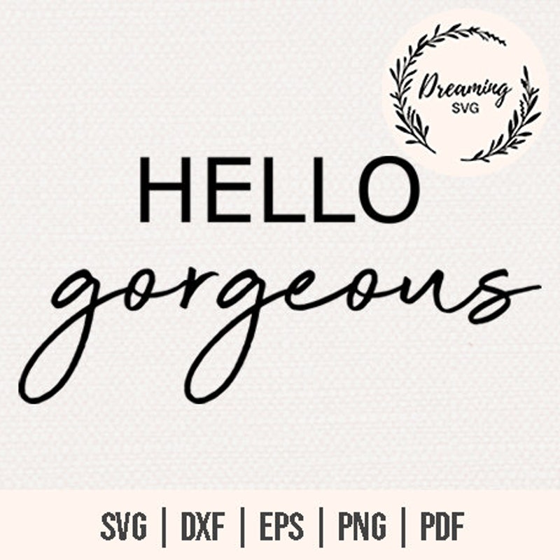 Hello Gorgeous Svg - Etsy