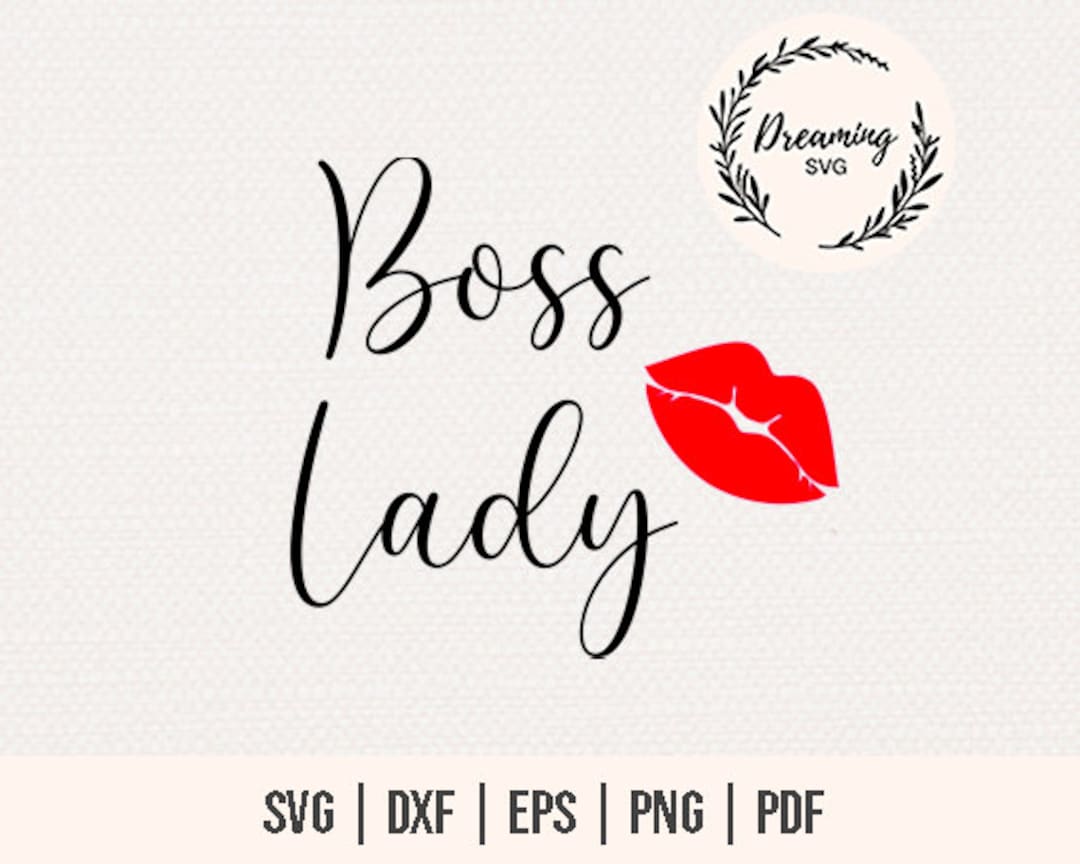 Boss Lady SVG - Boss Lady With Lips Svg - Lips Svg - Boss Svg - Boss ...