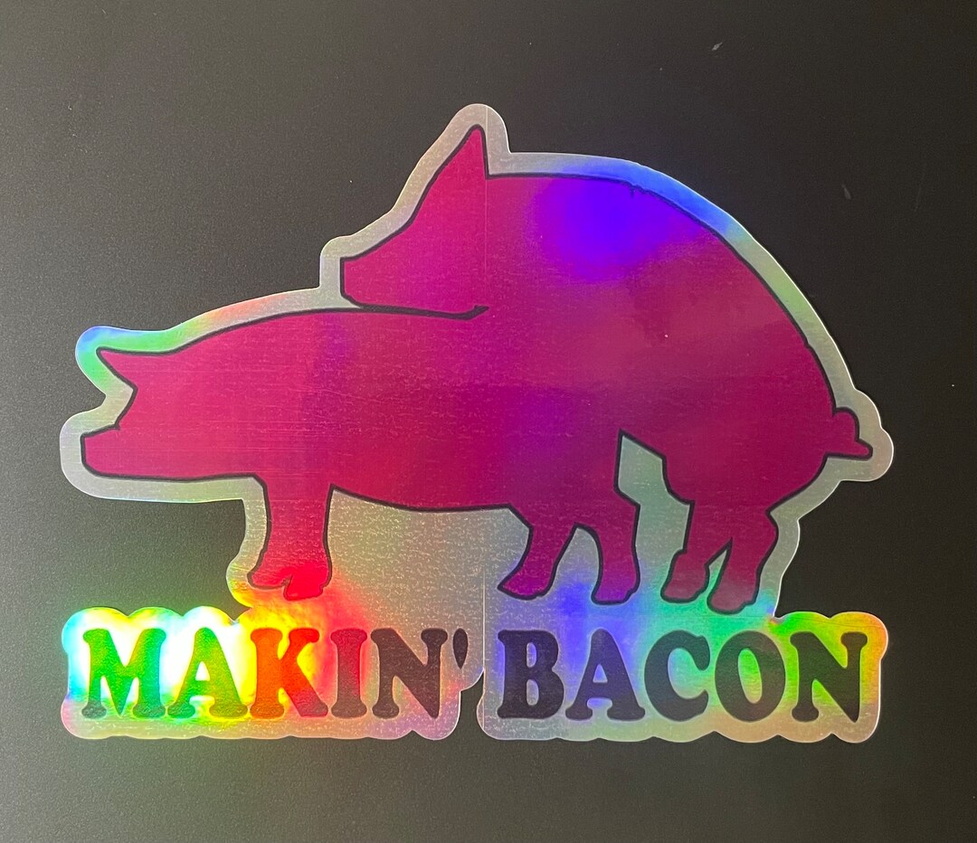 Holographic Making Bacon Funny Pigs JDM Vinyl Decal Sticker Car Truck ...