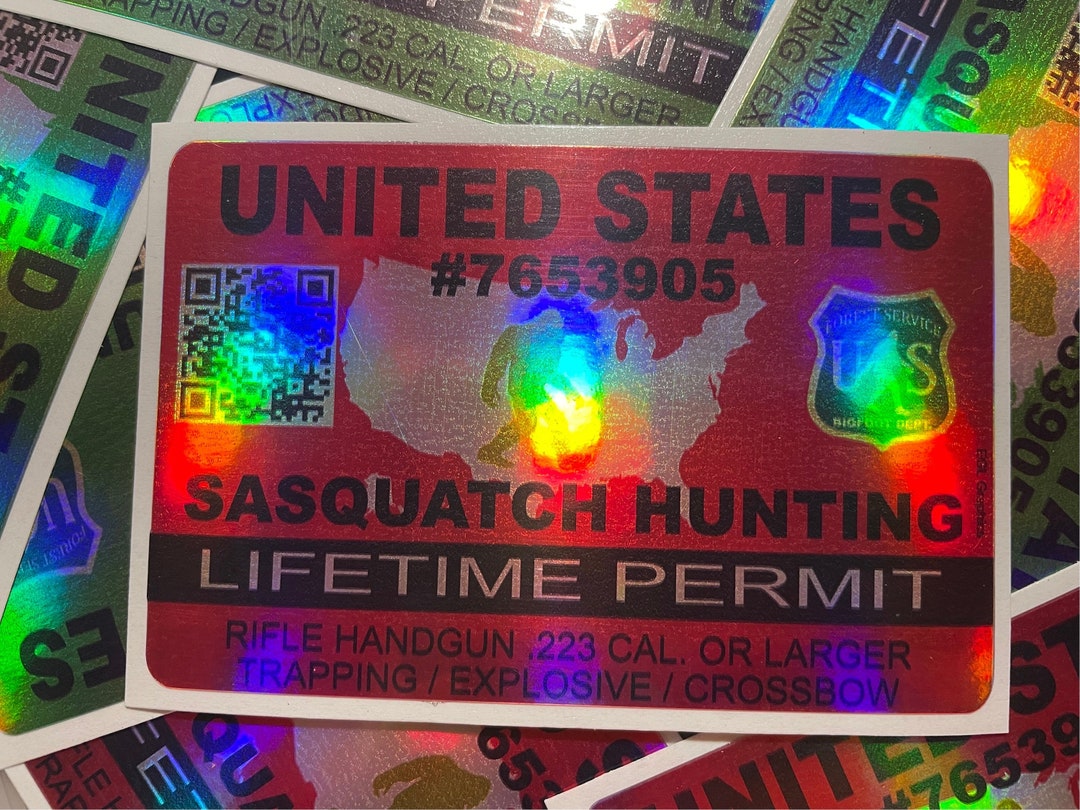 Holographic Sasquatch Yeti Bigfoot Hunting Permit Outdoors Fun Believe ...