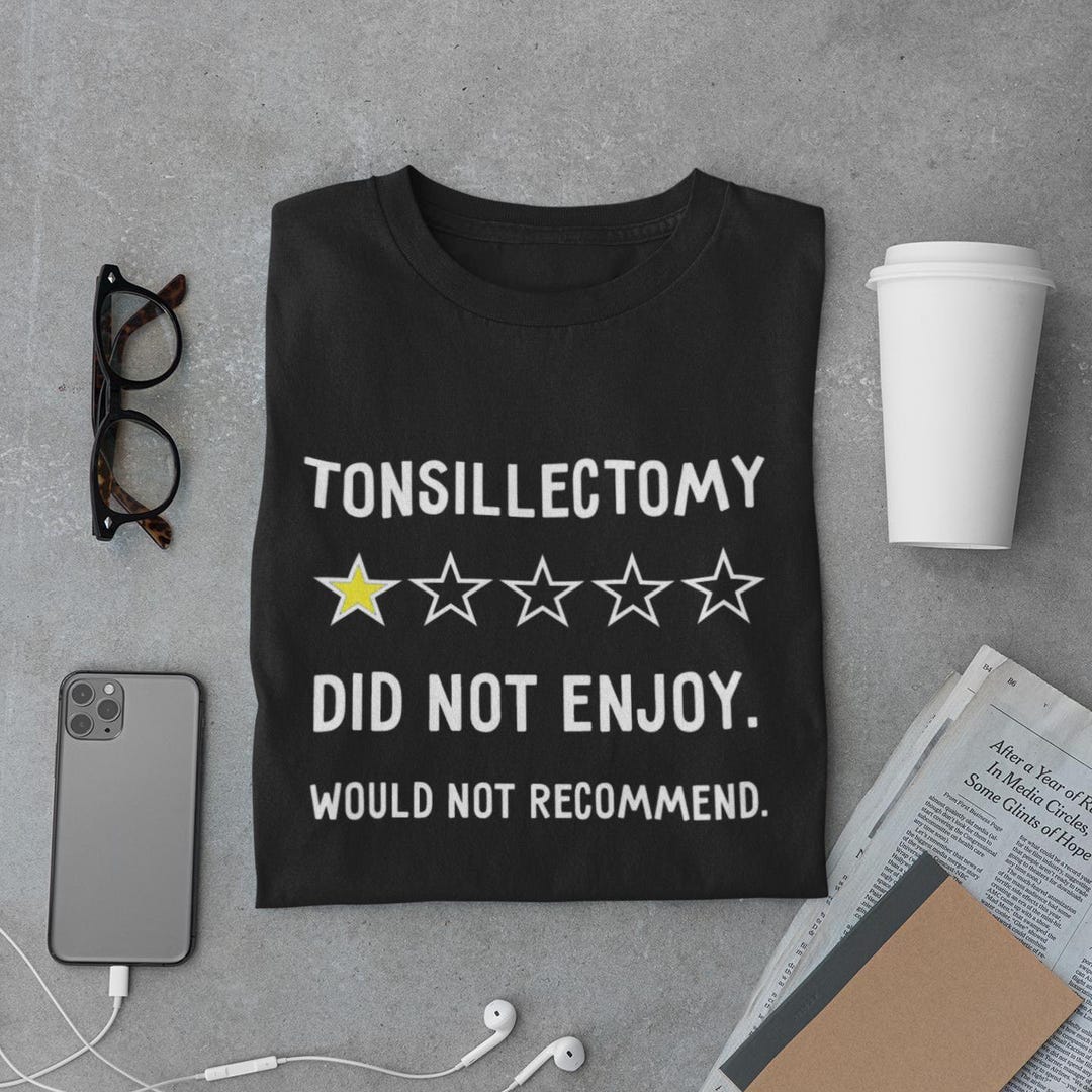 Tonsillectomy Surgery Gift T-shirt - Funny Tonsil Operation Joke - 1 ...