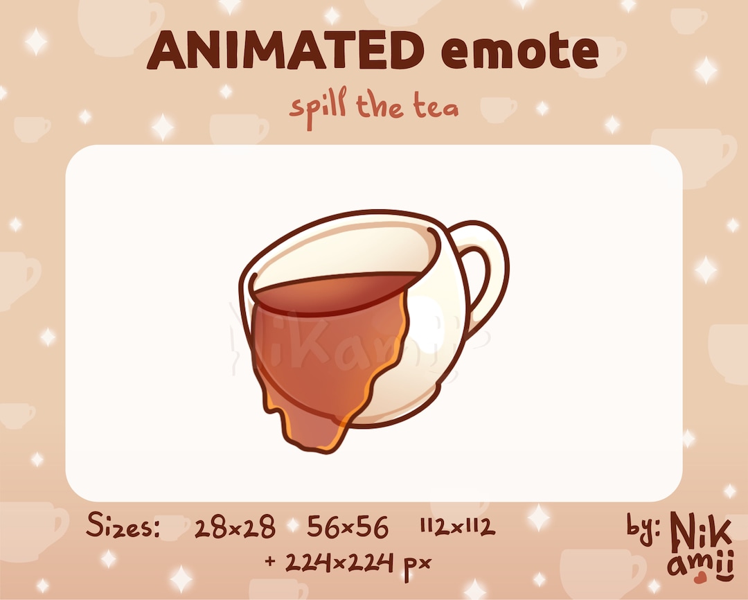 Spill the Tea - ANIMATED Emote /for Twitch, Discord / Streamer / Stream ...