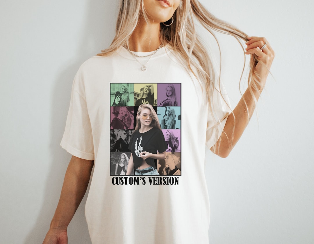 Custom Era Picture Collage T-shirt, Custom's Version Shirt, Sweeftie ...