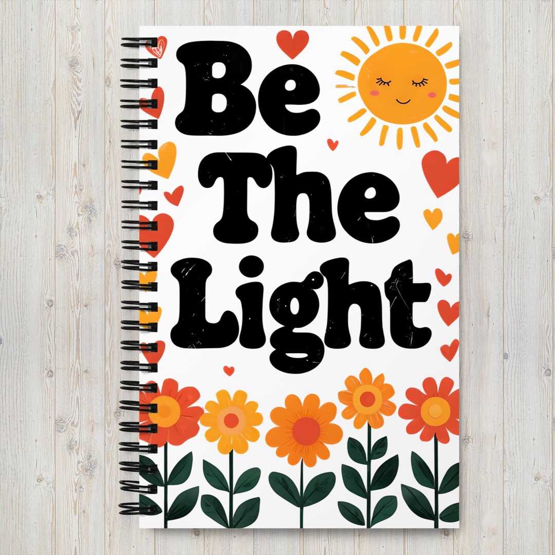 Be the Light Spiral Notebook. Positive Message Printed on a Spiral ...