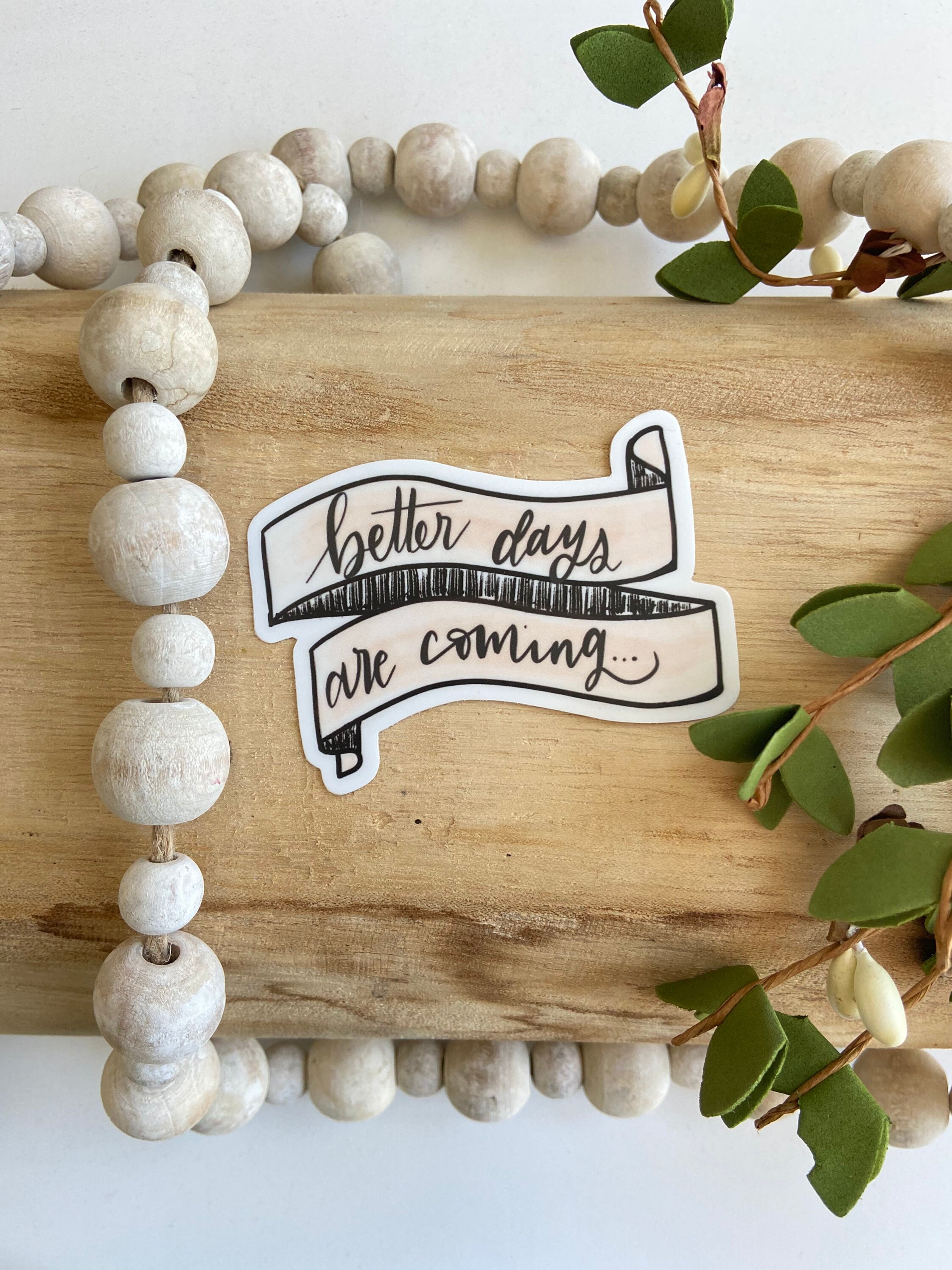 Better Days Are Coming Banner Sticker - Etsy