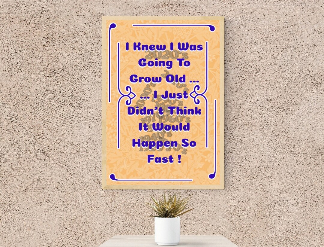 Humorous Poster Quote About Aging Senior Citizen Gift Poster - Etsy