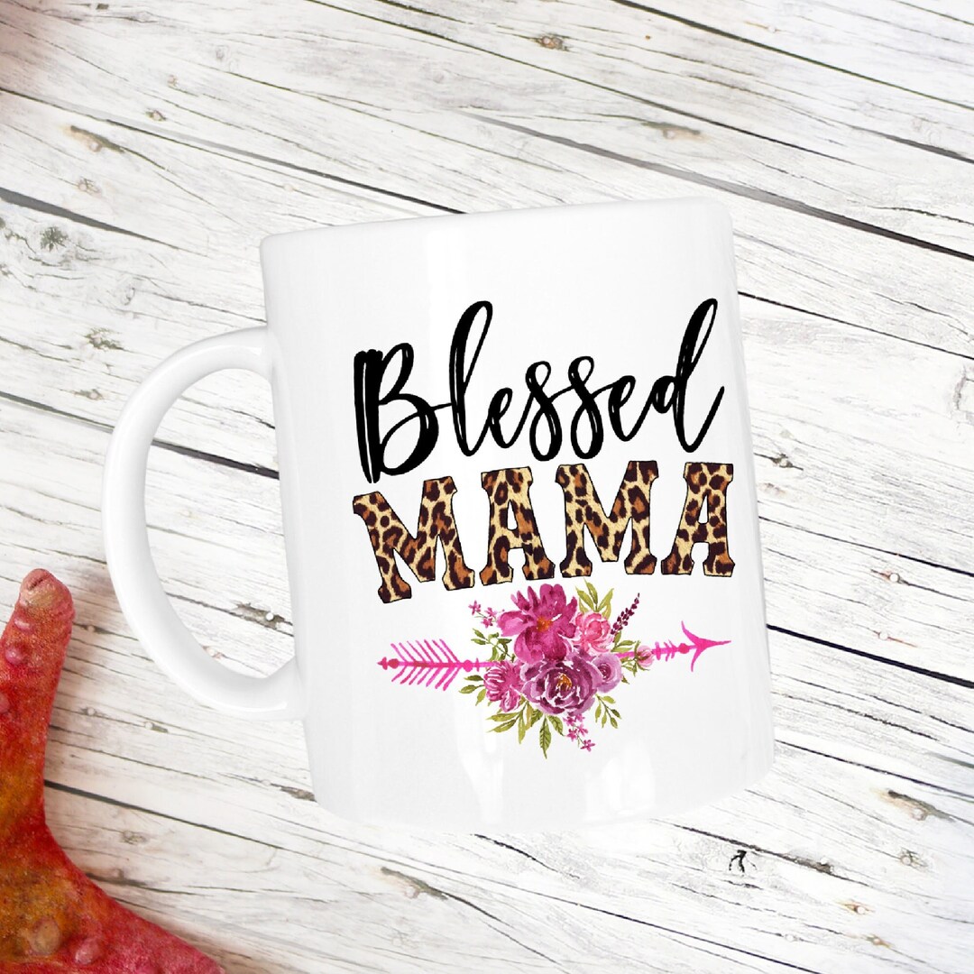 Leopard Print Blessed Mama Design With Flower, 15oz White Ceramic Mug ...