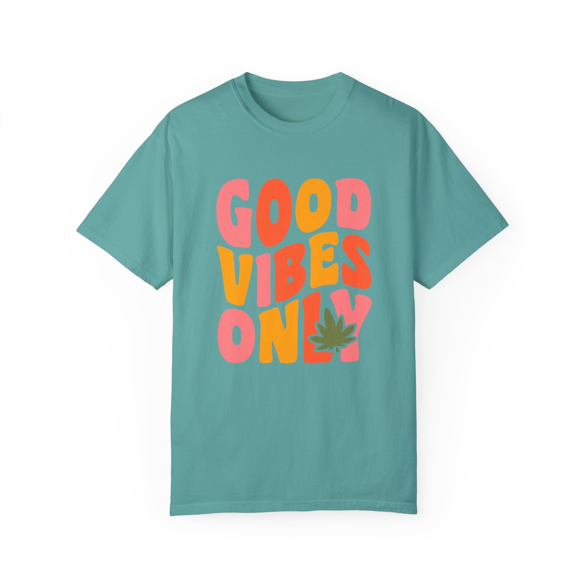 Good Vibes Only Comfort Colors 1717 Unisex T-shirt Garment-dyed T-shirt ...