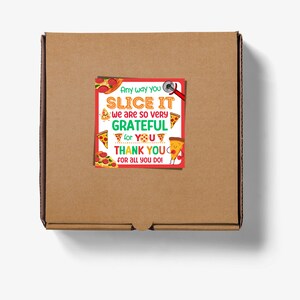 Pizza Appreciation Tag, Any Way You Slice It Pizza Teacher Appreciation ...