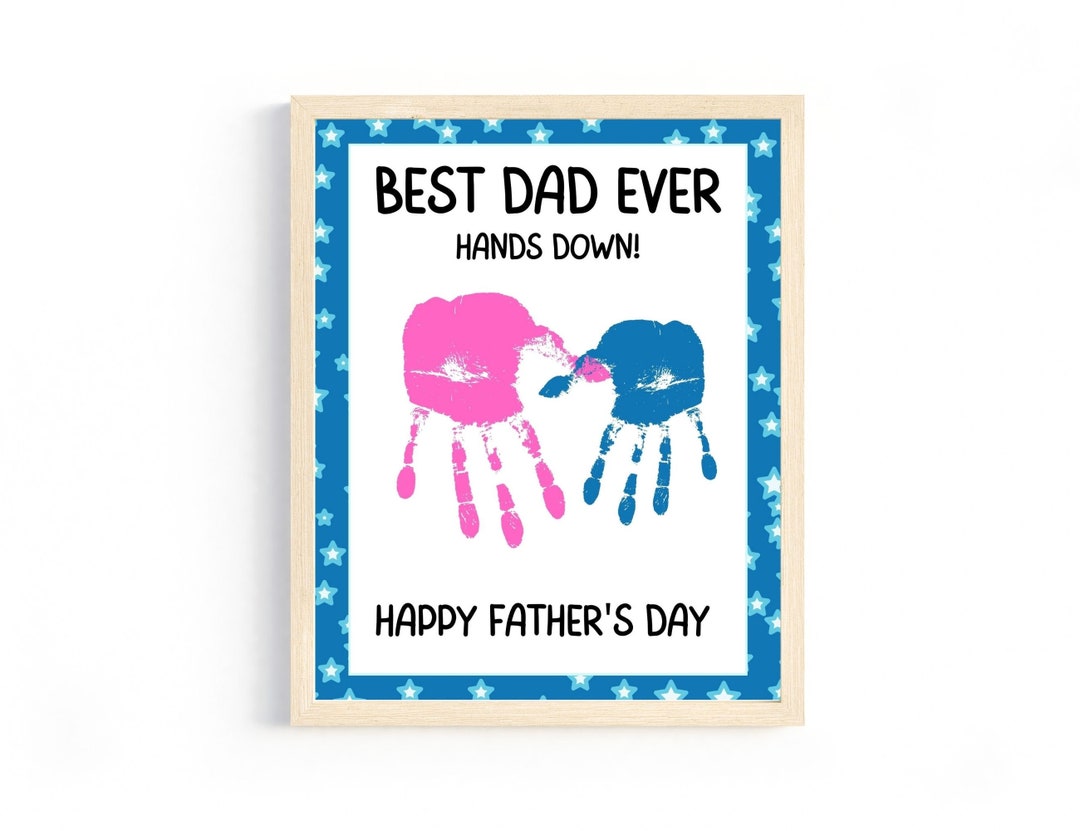 Best Dad Ever Hands Down Handprint Printable Father's Day Gift From ...
