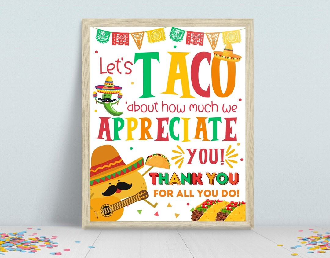 Taco Appreciation Sign, Taco About Teacher Staff Employee Appreciation ...