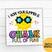 End of School Year Gifts for Students, Chalk Full of Fun Summer Break ...