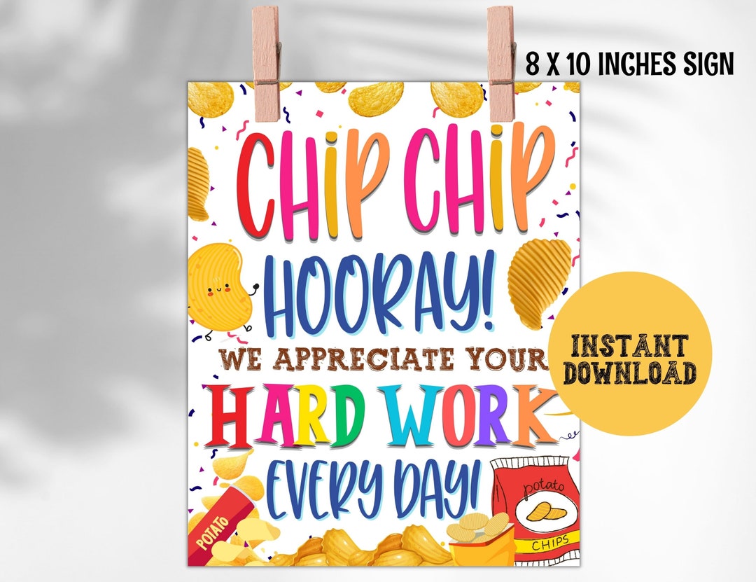 Chips Appreciation Sign Teacher Staff Appreciation Printable, Chip Chip ...