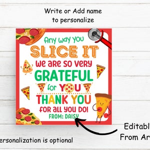 Pizza Appreciation Tag, Any Way You Slice It Pizza Teacher Appreciation ...