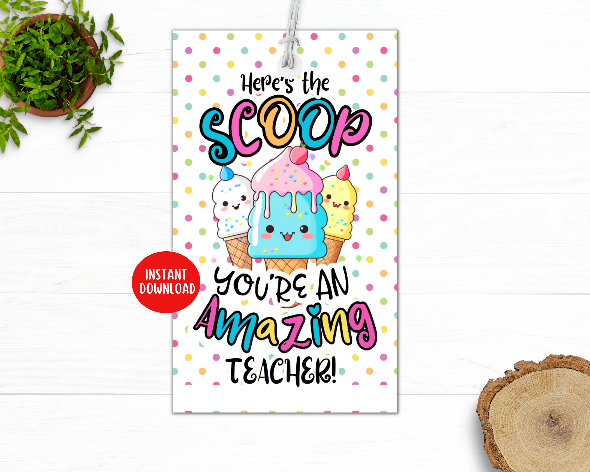 Teacher Ice Cream Gift Tag, Heres the Scoop Teacher Appreciation Tag ...