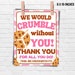 Cookie Appreciation Sign, We Would Crumble Without You Cookie Sign ...