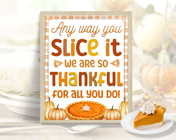 Any Way You SLICE It, so THANKFUL Staff Sign, Staff Appreciation Sign ...