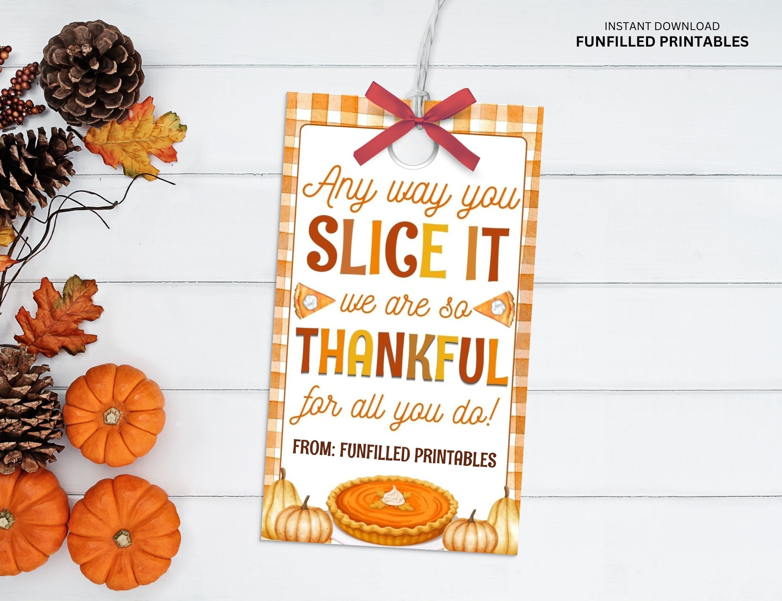 Thanksgiving Pie Tags, Thanksgiving Favor Tag, Any Way You Slice It ...