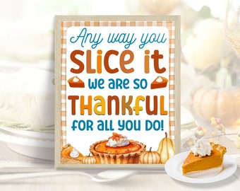 Pie Appreciation Print Any Way You Slice It Staff Appreciation PTO PTA ...