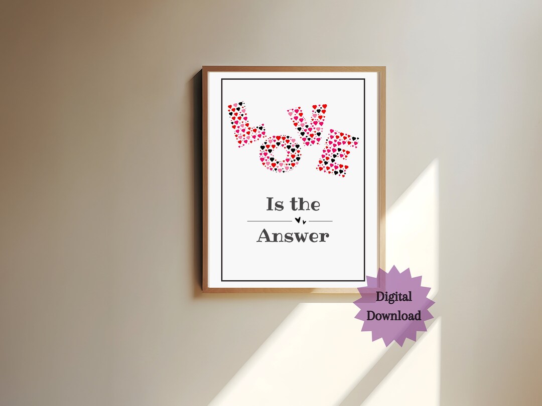 Valentines Day Printable Poster love is the Answer Wall Art Valentine ...