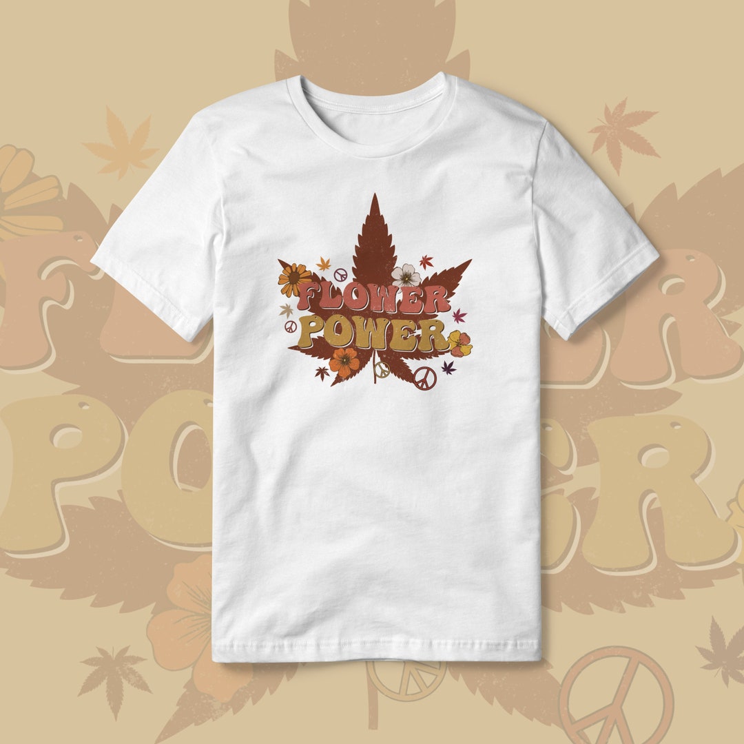 Flower Power Weed Hippy Hippie Stoner 420 Cannabis T-shirt - Etsy