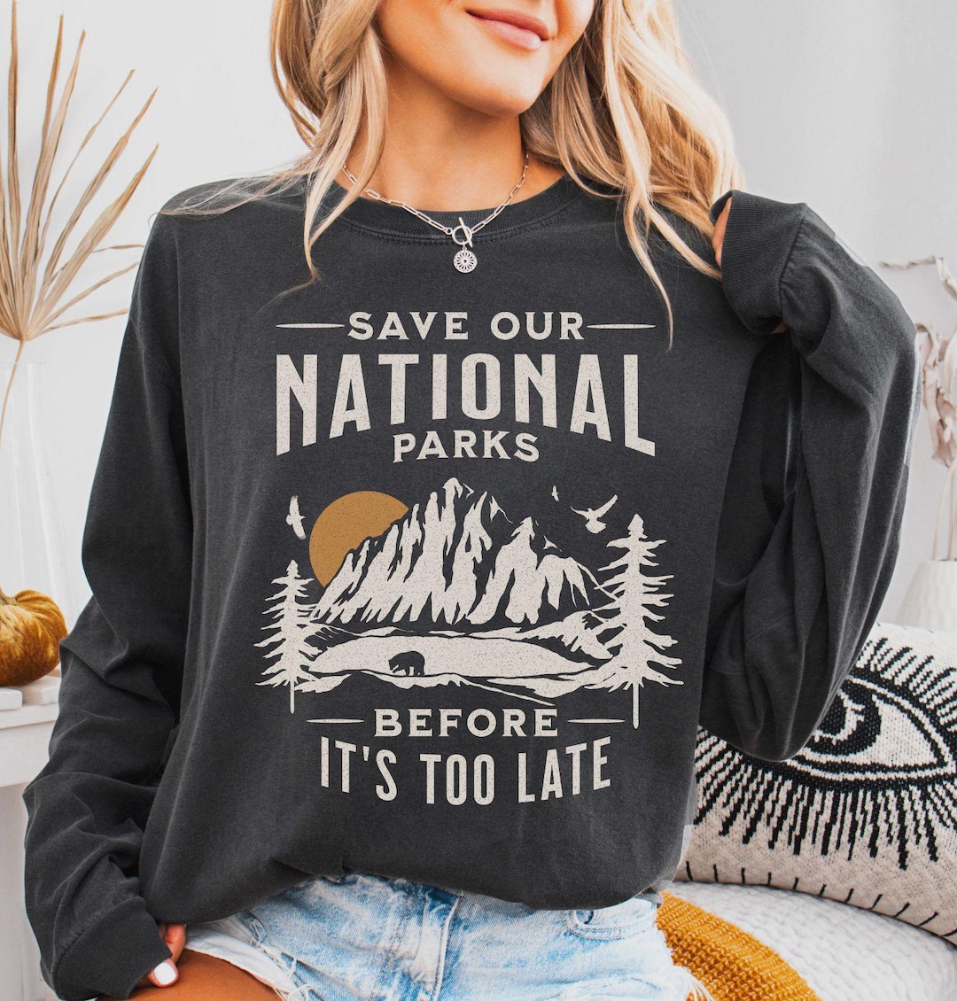 Save Our National Parks Comfort Colors® Long Sleeved Shirt Protect ...